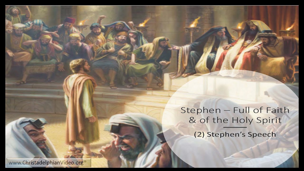 Stephen Full of Faith and of the Holy Spirit #2 Stephen's Speech - YouTube