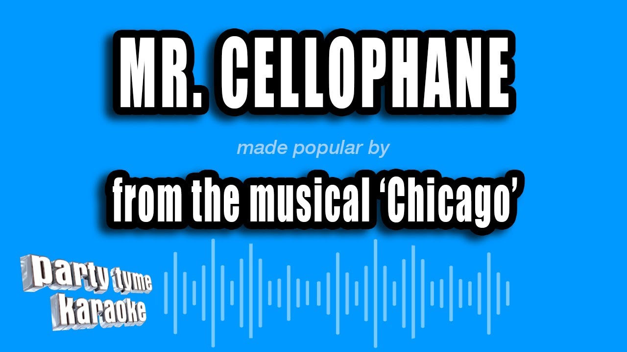 'Chicago' - Mr. Cellophane (Karaoke Version) - YouTube