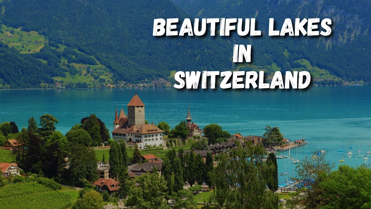 The 9 Most Beautiful Lakes In Switzerland Youtube