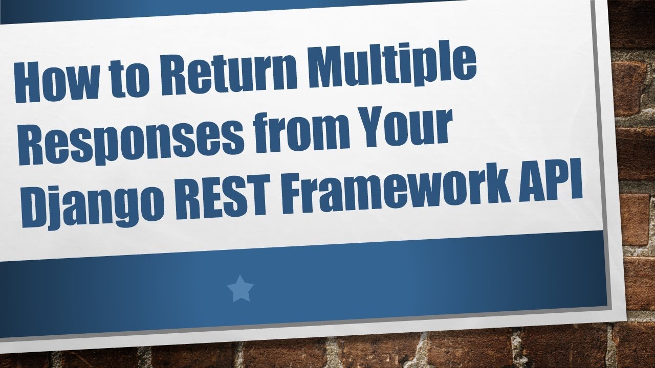 How to Return Multiple Responses from Your Django REST Framework API - YouTube