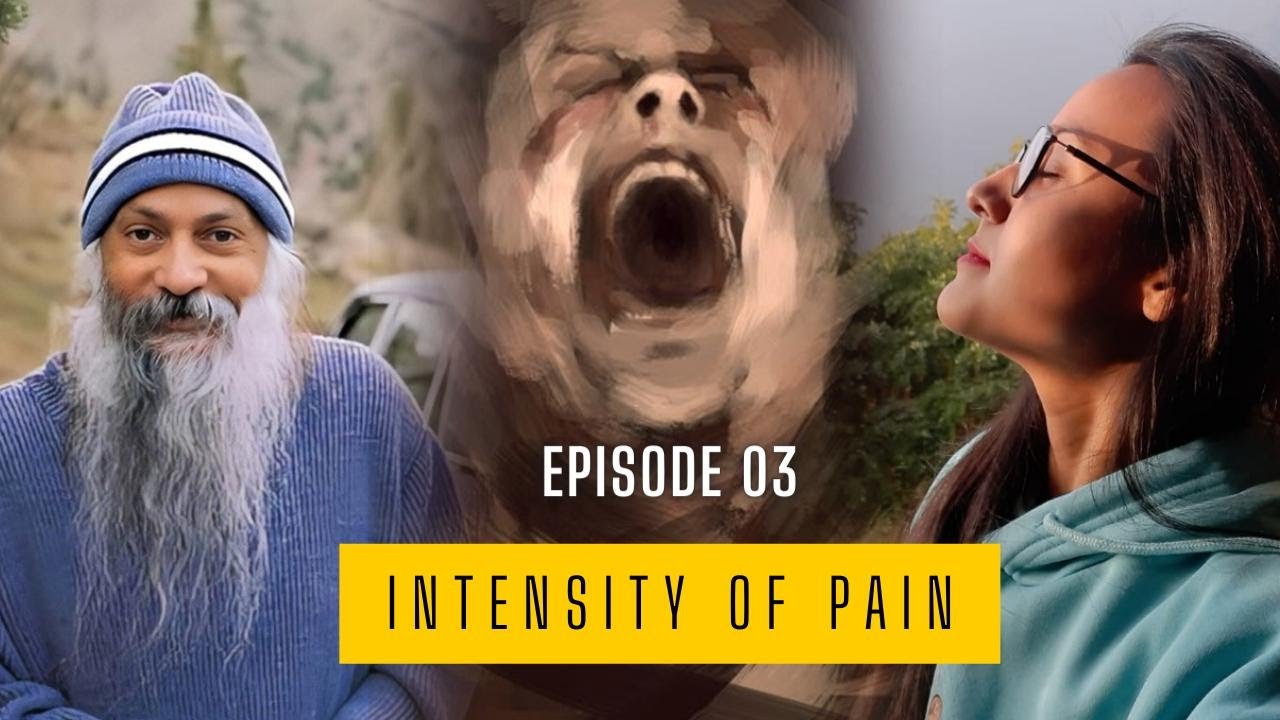 INTENSITY OF PAIN | IS PAIN THE ONLY WAY | PAIN IS A BLESSING | OSHO TALKS - YouTube