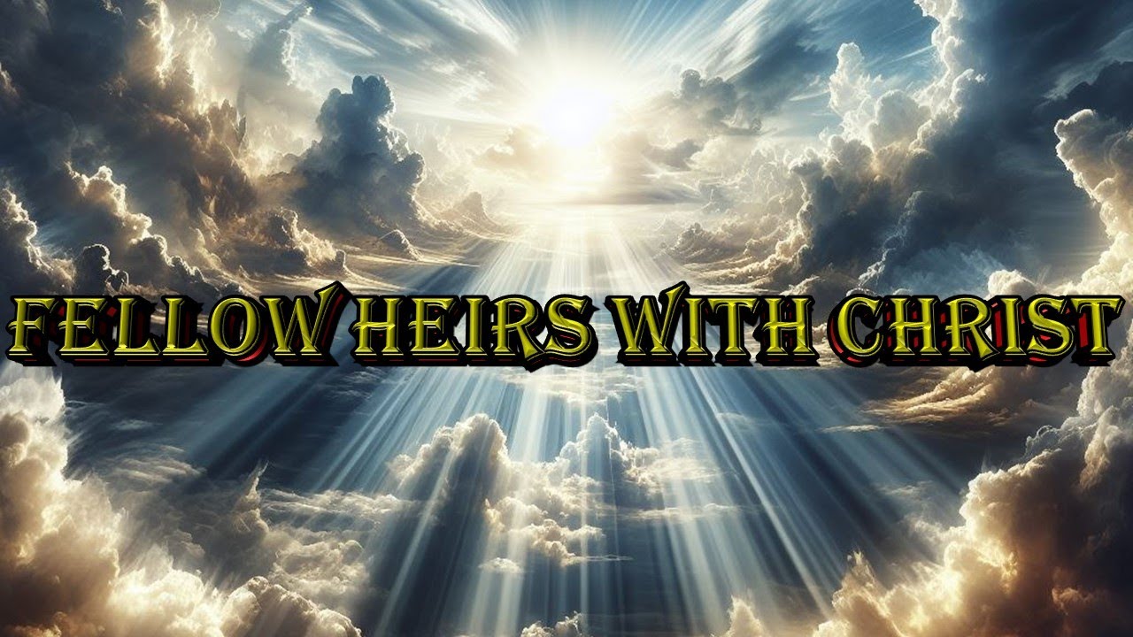 Fellow Heirs with Christ W/ Narrations - YouTube