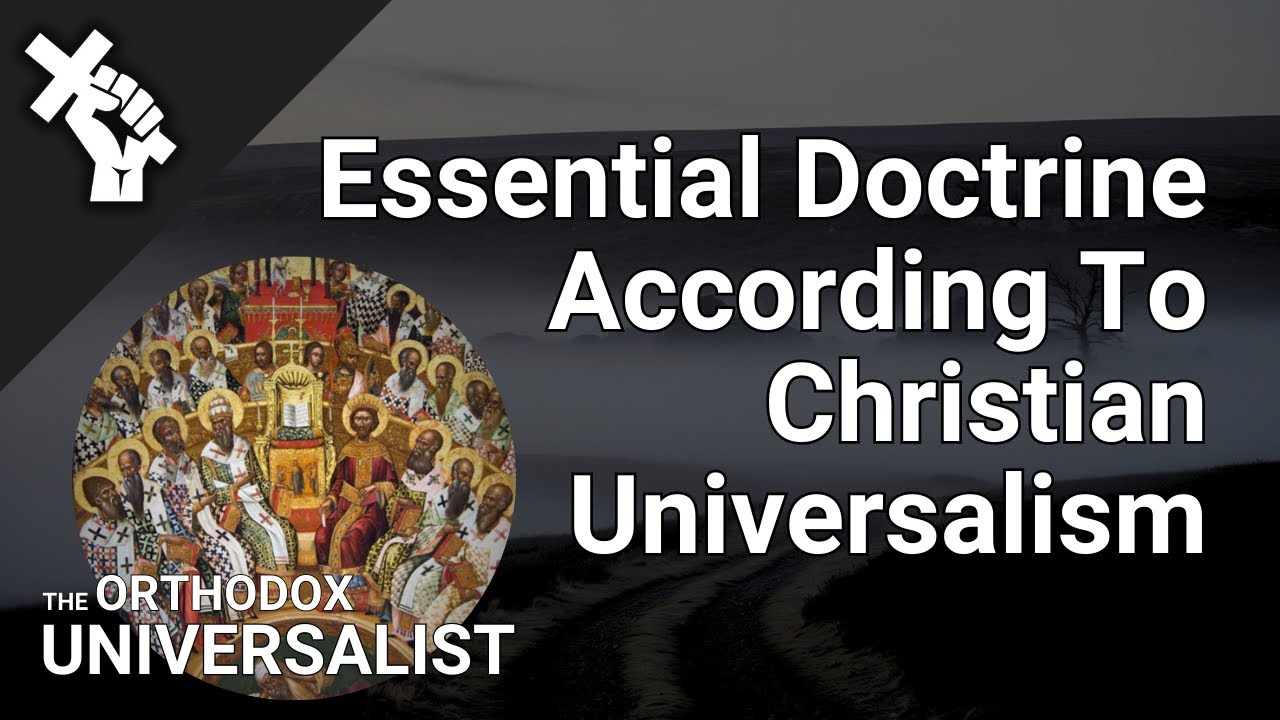 Essential Doctrine According To Christian Universalism - YouTube