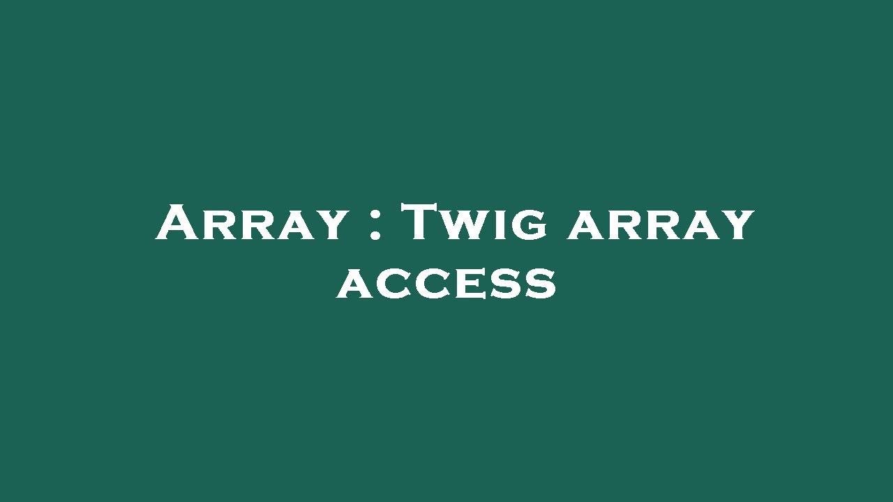 Array Twig Array Access Youtube