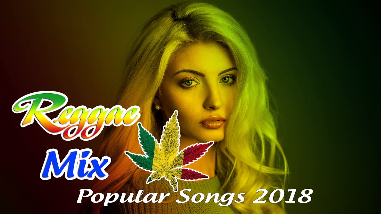Best Dance Music 2018 - Reggae Mix - Top 100 Reggae Songs 2018 ...