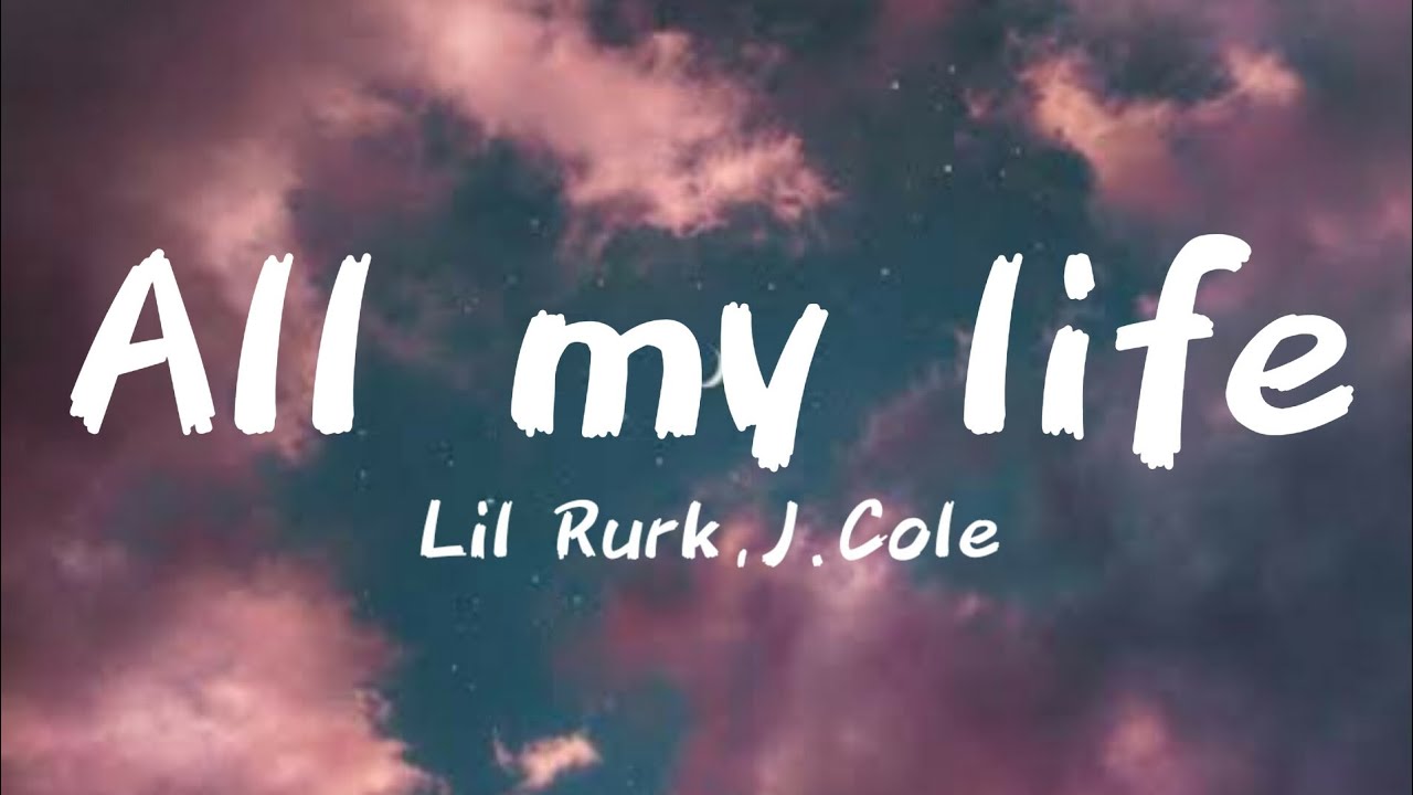 LIL RURK ALL MY LIFE(LYRICS)FT.J.COLE - YouTube