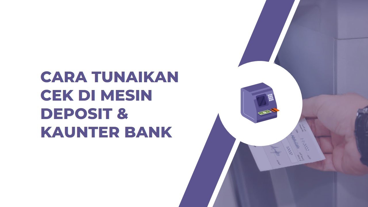 Cara Tunaikan Cek Di Mesin Deposit dan Kaunter Bank - YouTube