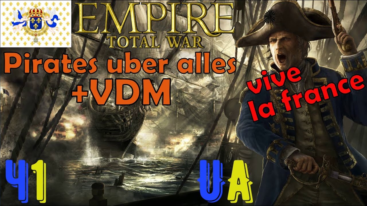 Empire Total War - мод Pirates Uber Alles+VDM - Франція на максималках ...