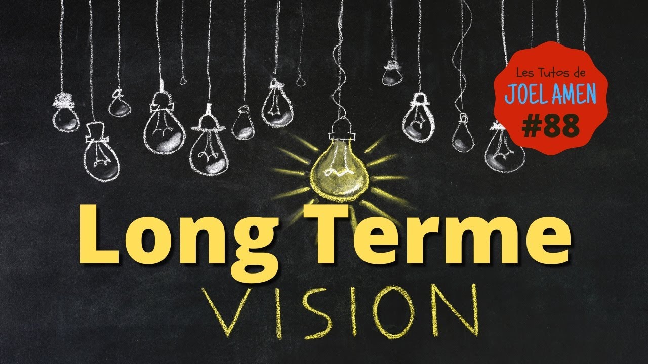 Vision à Long Terme - YouTube