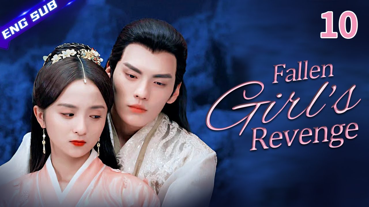 【Multi-sub】Fallen Girl's Revenge EP10 | Bi Wenjun, Li Jiaqi | CDrama Base - YouTube