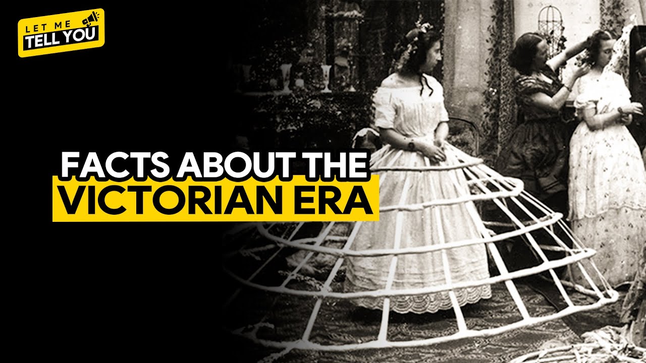 FACTS ABOUT THE VICTORIAN ERA - LET ME TELL YOU - YouTube