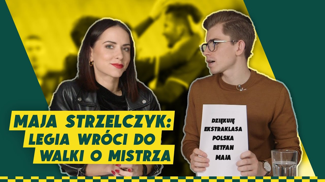 MAJA STRZELCZYK: LEGIA WRÓCI DO WALKI O MISTRZOSTWO POLSKI | # ...