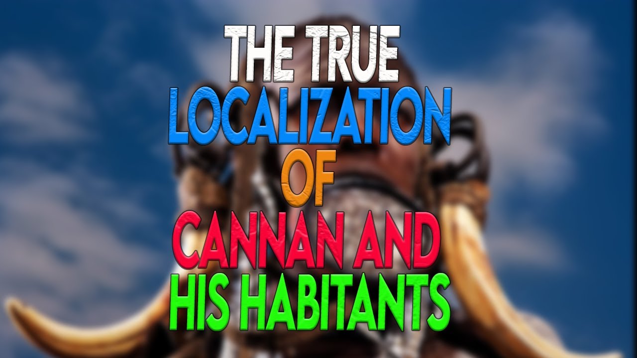 THE TRUE LOCALIZATION OF CANNAN AND HIS HABITANTS - YouTube