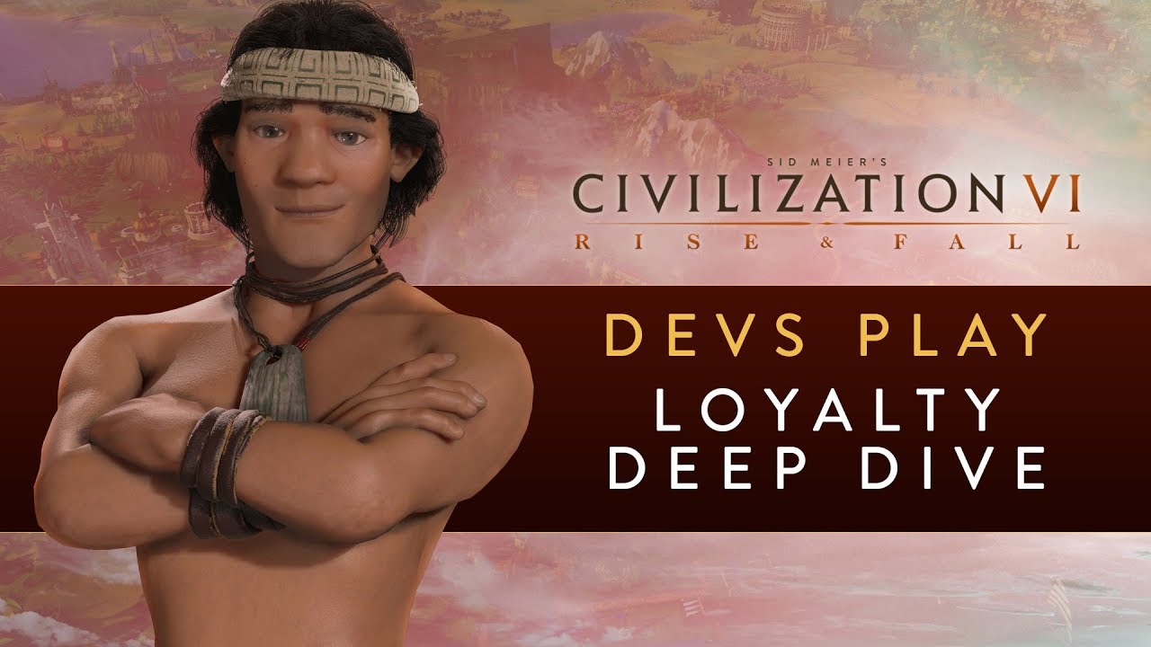 Civilization VI: Rise and Fall - Devs Play the Mapuche (Loyalty Deep ...
