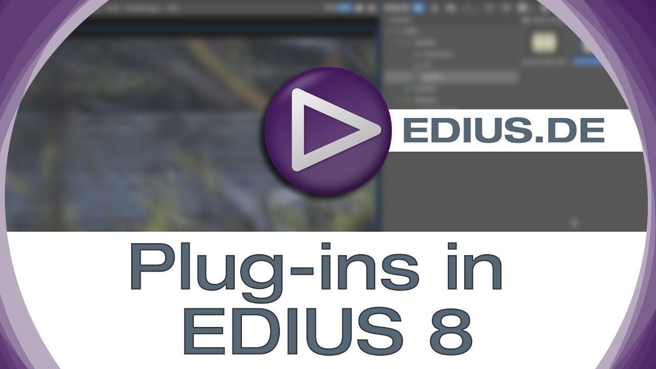 EDIUS Podcast - Plug-Ins in EDIUS 8 - YouTube