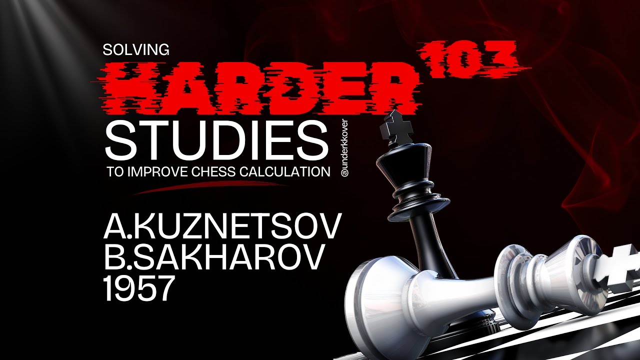 Study 103 - Anatoly Kuznetsov, Boris Sakharov, 1957 | Solving Harder ...