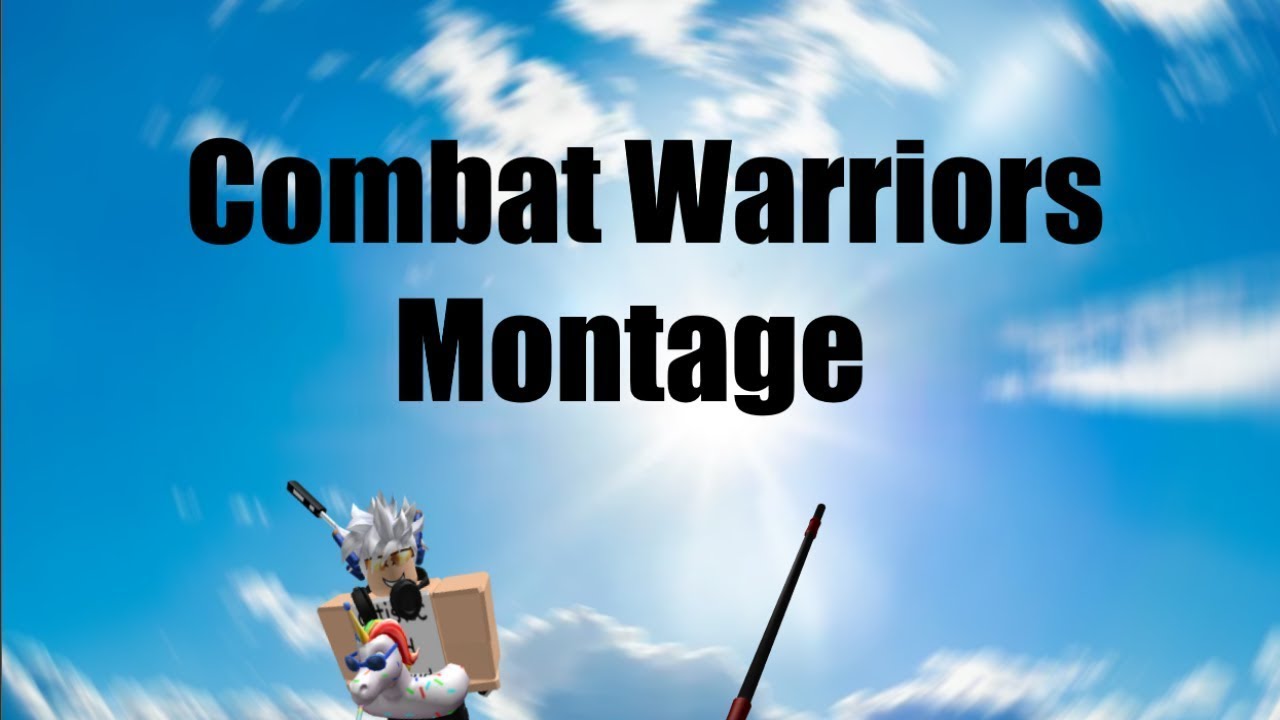 Combat warriors Montage - YouTube