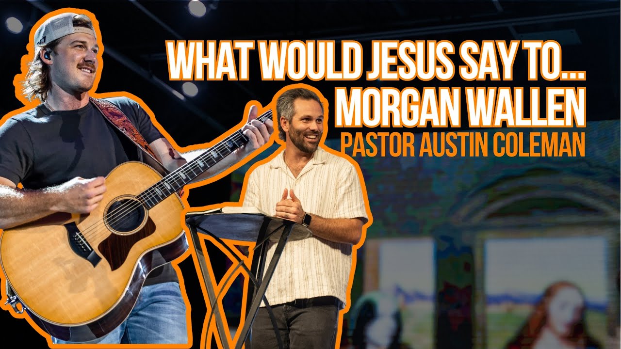 What Would Jesus Say To Morgan Wallen | What Would Jesus Say To ...