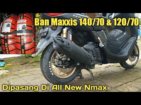 BAN MAXXIS NMAX 140/70 DAN 120/70 ⭐⭐⭐ - YouTube