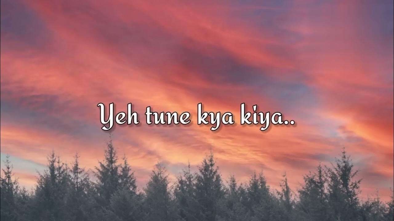 Ye Tune Kya Kiya Lyrics Video Once Upon A Time In Mumbai Dobara Javed Bashir Akshay Kumar - YouTube