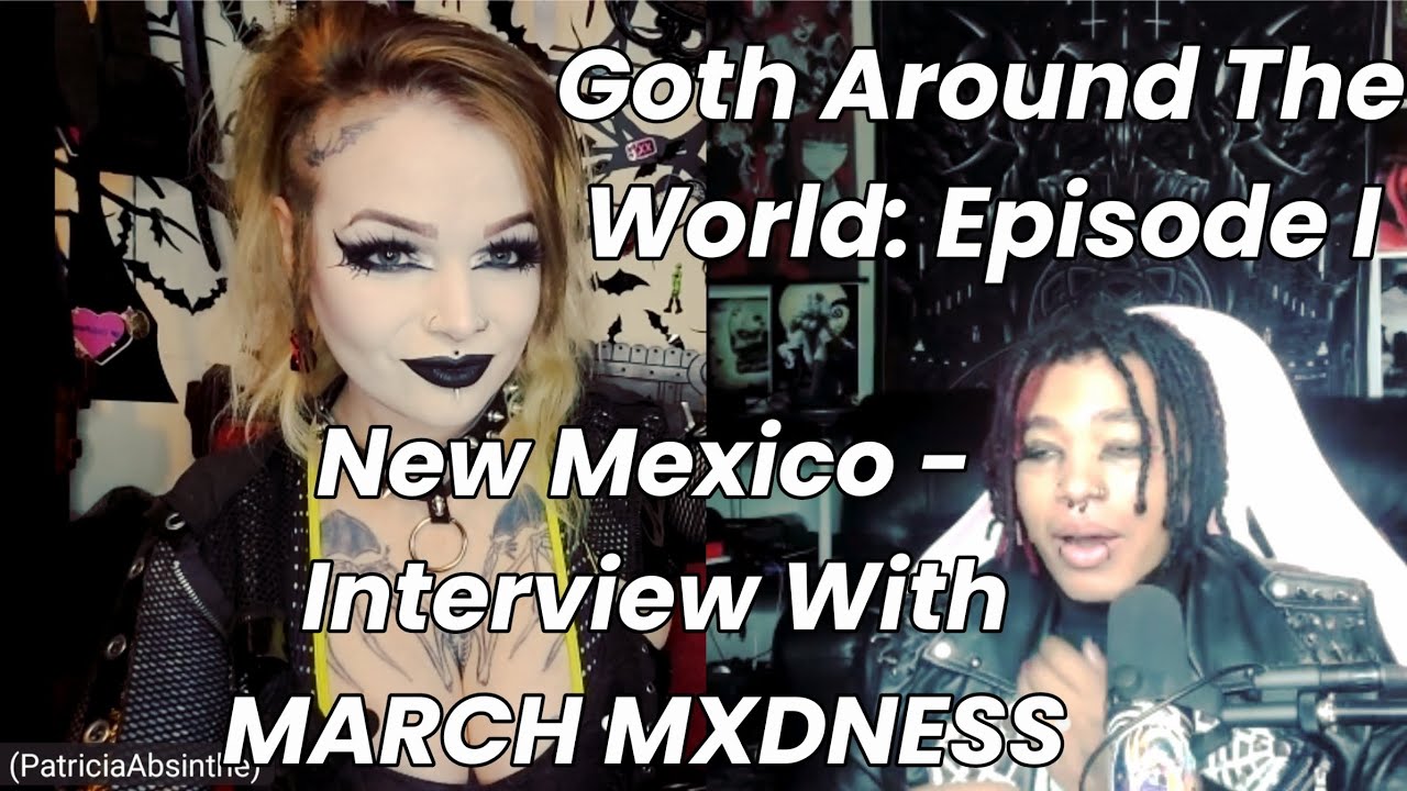 Goth Around The World: Episode 1. New Mexico - Interview with March ...