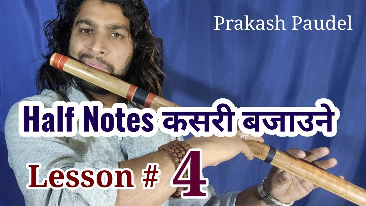 How to play half notes on flute | flute lesson 4 | Prakash paudel - YouTube