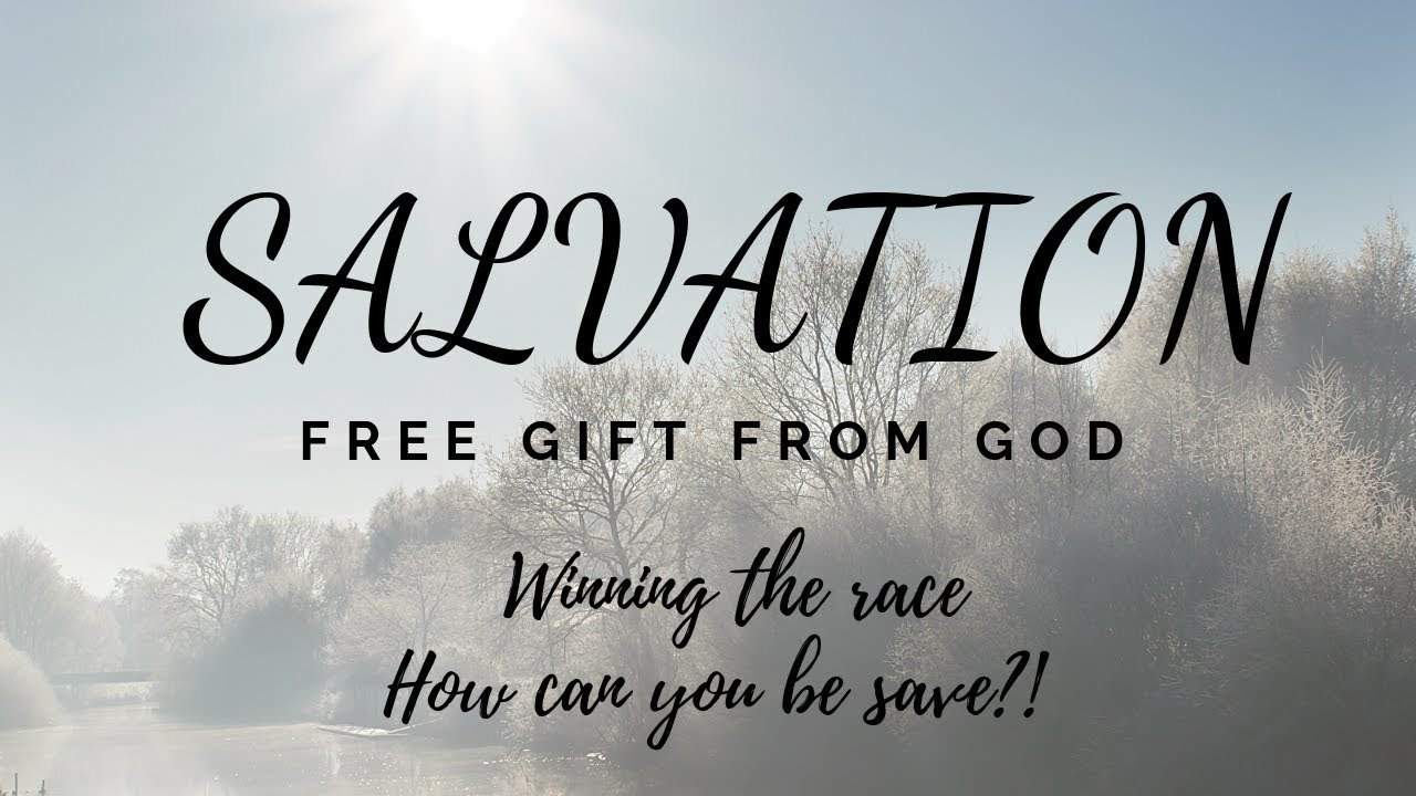 SALVATION - A FREE GIFT FROM GOD - YouTube