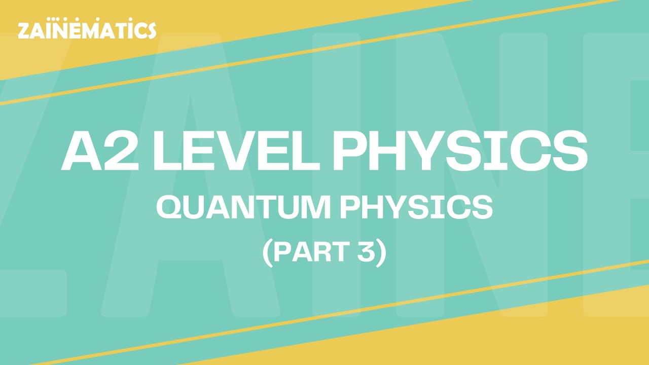 A2 Level QUANTUM PHYSICS | PART 3 | 2025 | Physics By Akhtar Mehmood ...