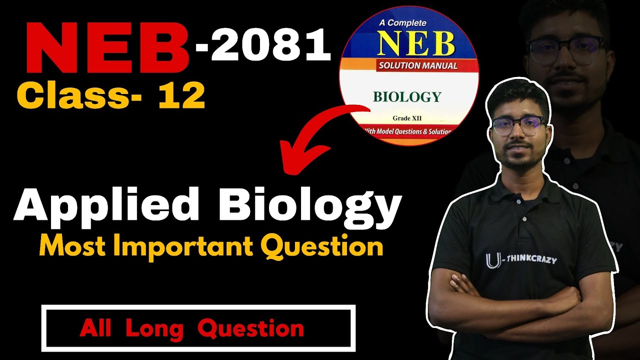 🔴 Applied Biology | Long Question | Biology 2081 New Batch NEB Class-12 ...