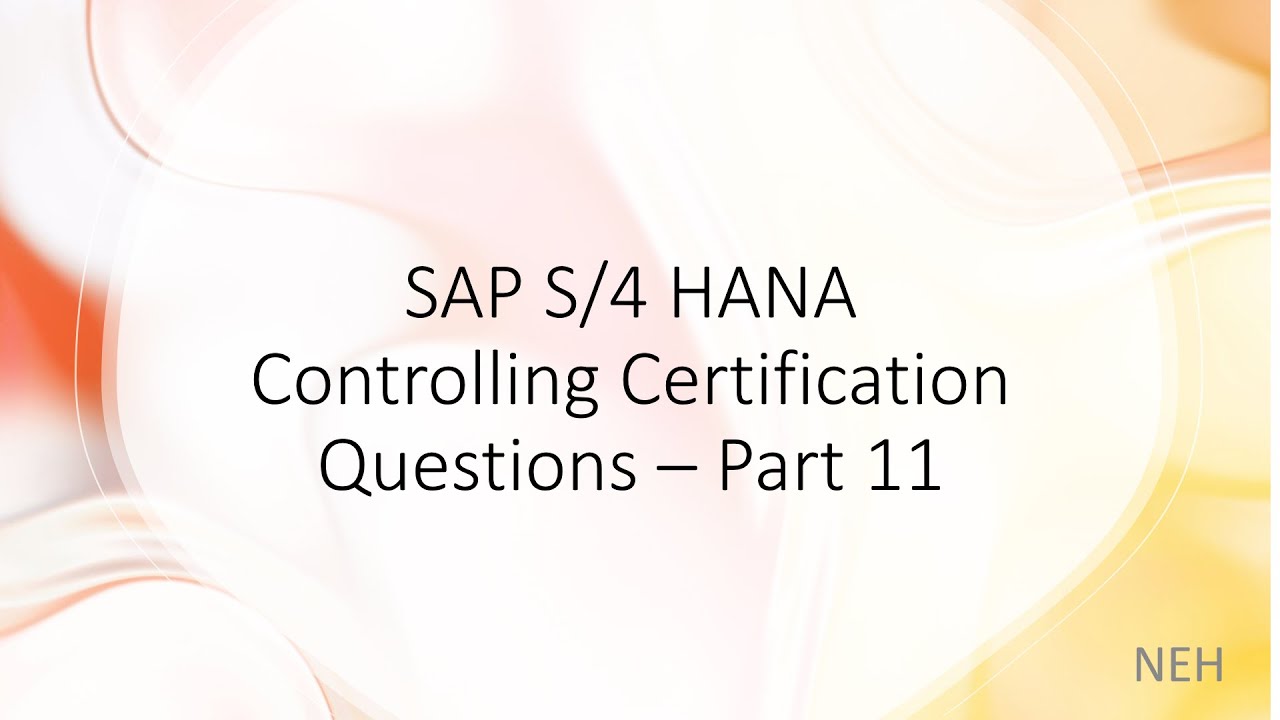 SAP S/4 HANA CO Certification Part 11 - Answers to the most asked ...