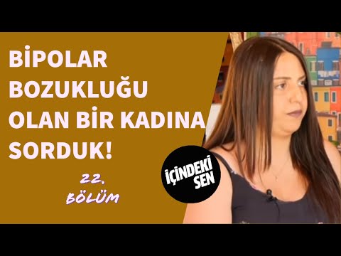 Bipolar Bozukluğu Olan Bir Kadına Sorduk (22.Bölüm) #icindekisen