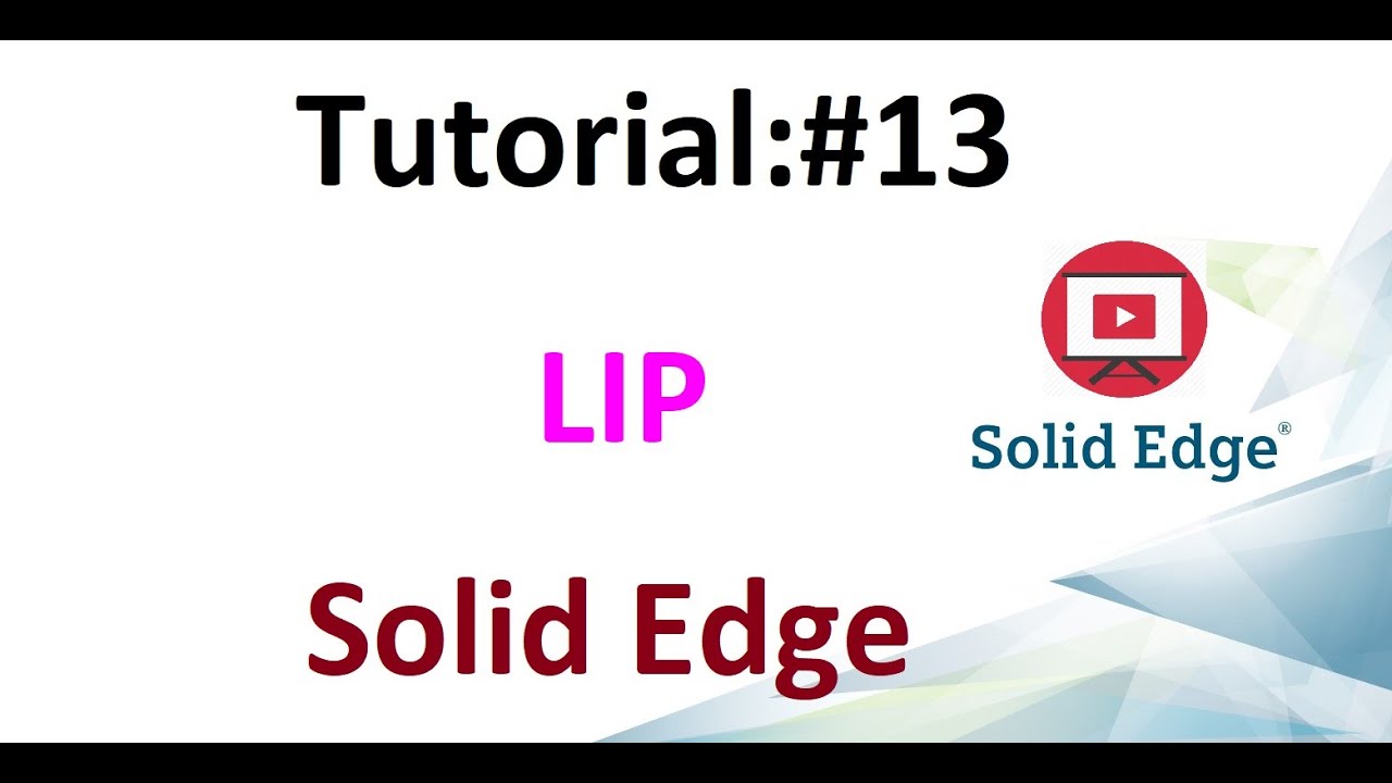 SOLID EDGE TUTORIAL #13 | CREATE A LIP IN SOLID EDGE | Learning Tube | - YouTube