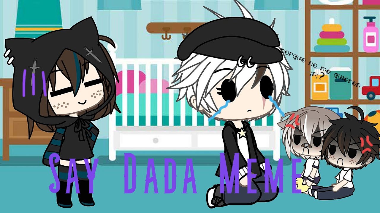 🍃Say Dada •meme•🍃 - YouTube