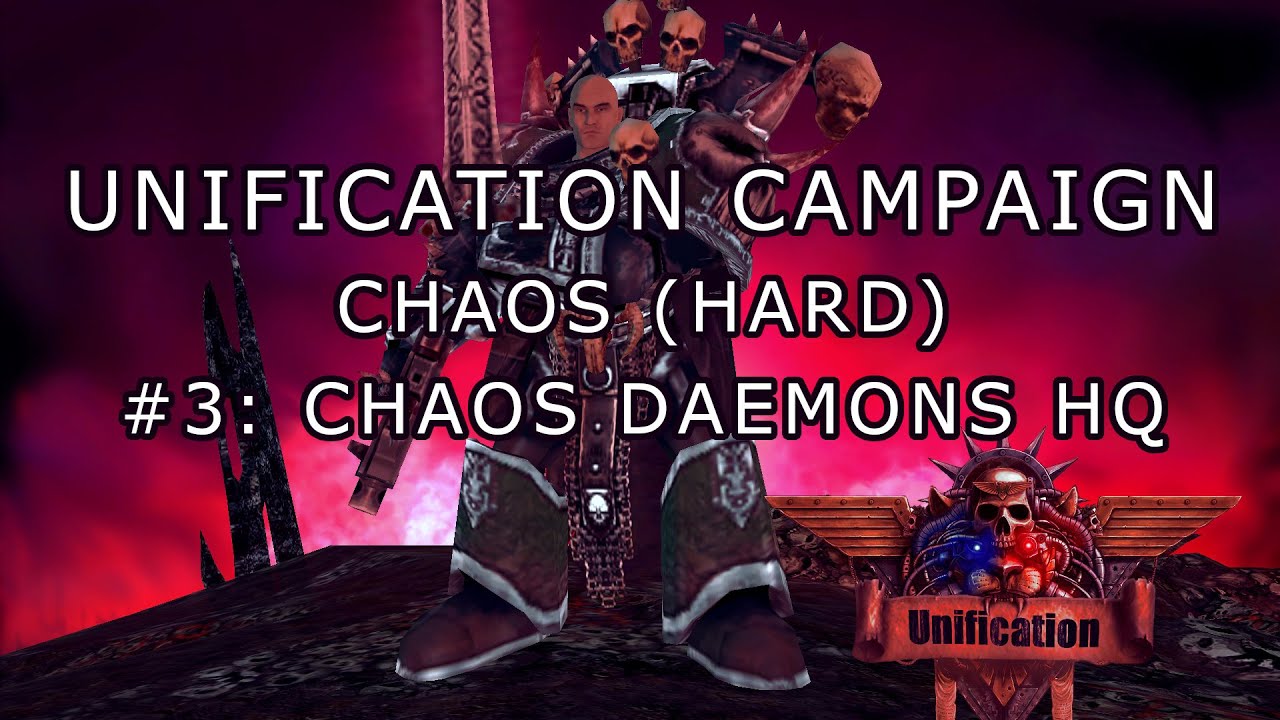 Unification: CHAOS CAMPAIGN (HARD) #3 - Chaos Daemons HQ | Dawn of War ...