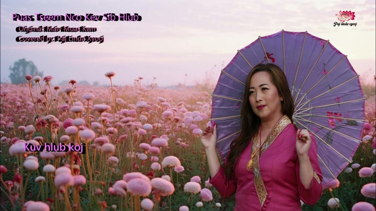 Paj Linda Xyooj - Puas Tseem Nco Kev Sib Hlub (cover) - YouTube