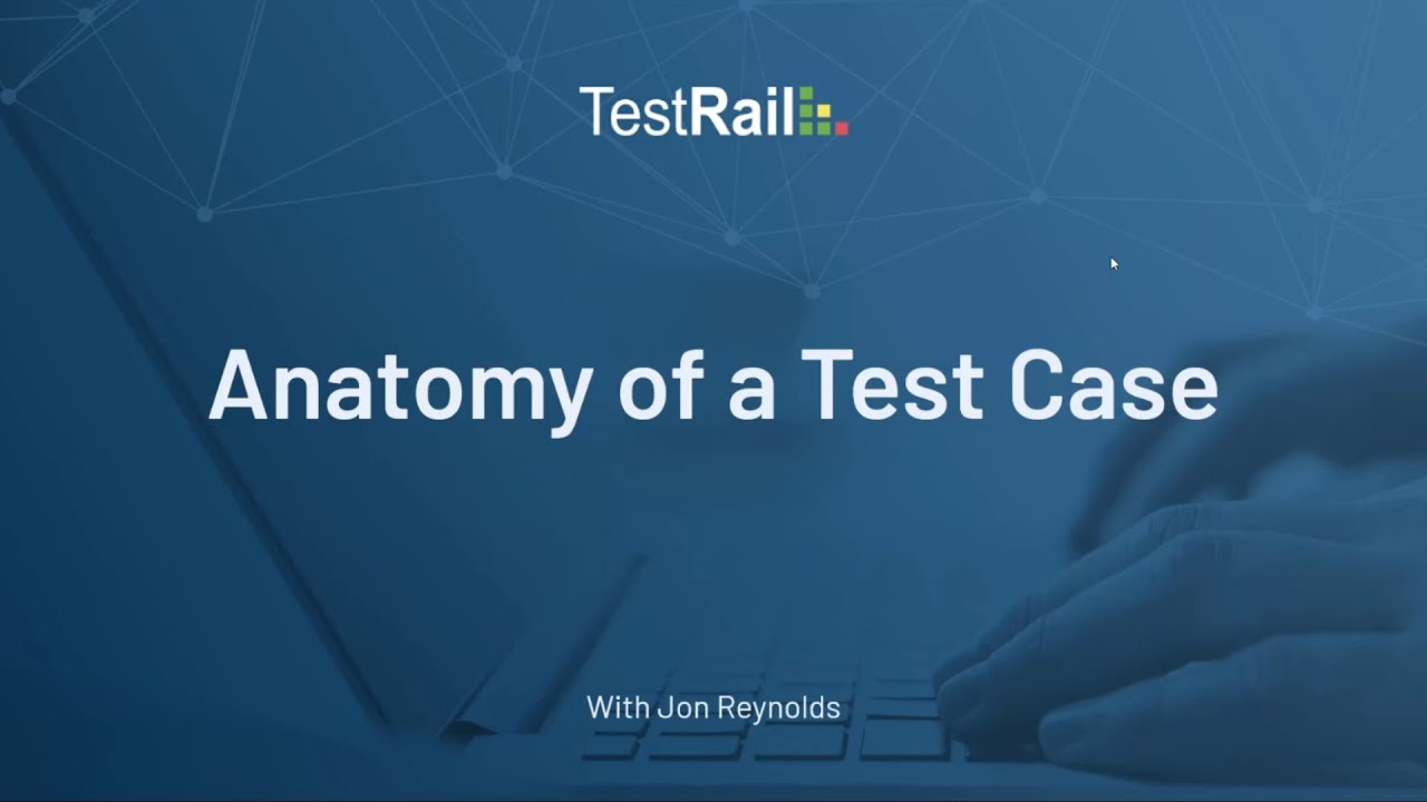 Anatomy of a Test Case - YouTube