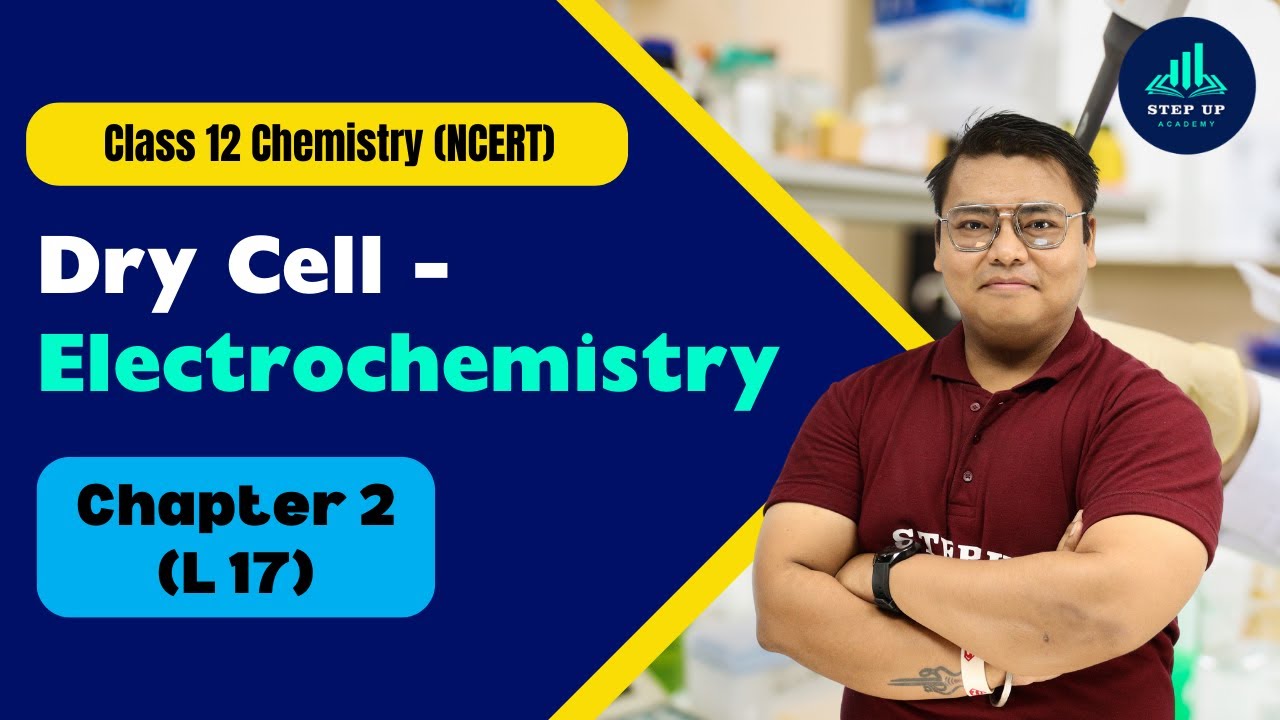 Dry Cell - Electrochemistry - Chapter 2 | L17 | Class12 Biology(NCERT ...