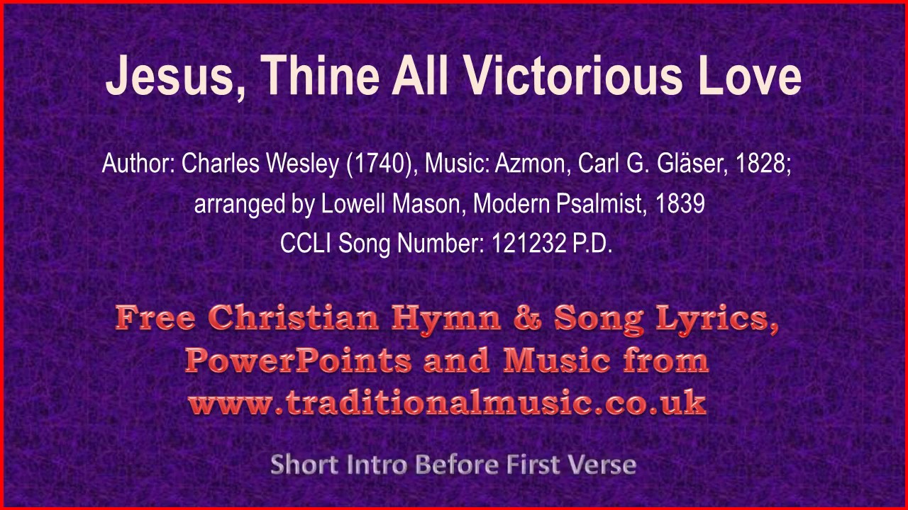 Jesus, Thine All Victorious Love - Hymn Lyrics & Music - YouTube