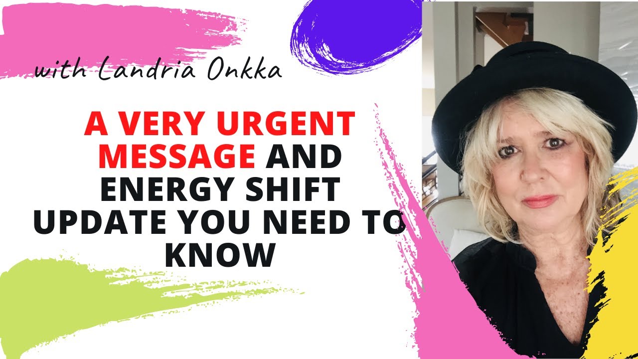 URGENT New Earth Message and Energy Shift UPDATE You Need to Know | Landria Onkka - YouTube