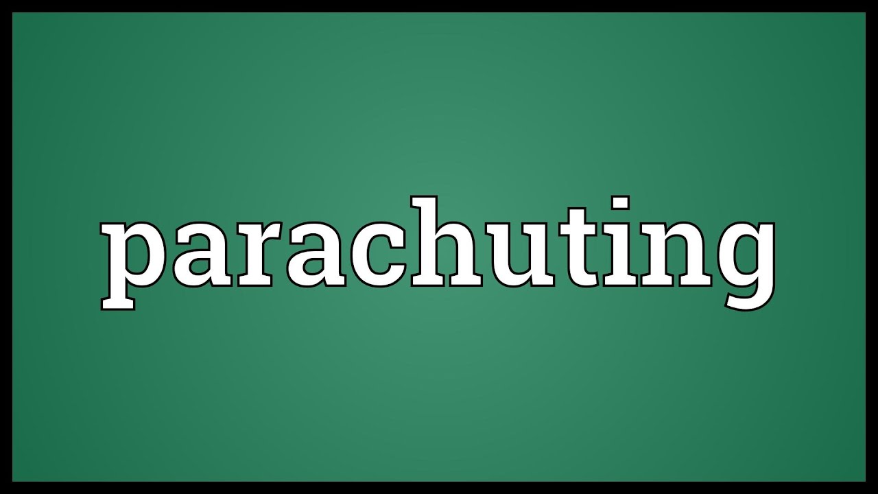 Parachuting Meaning - YouTube