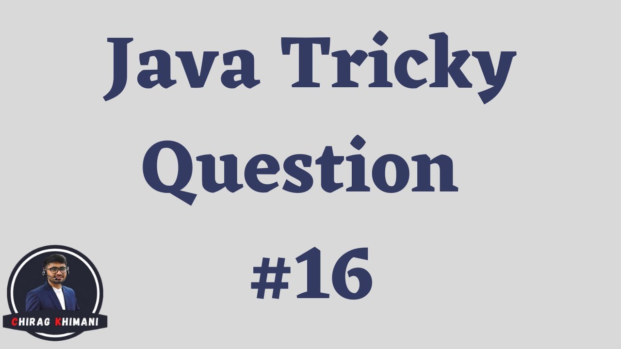 Java Tricky Question Challenge 16 Java Interview Question Youtube 1312