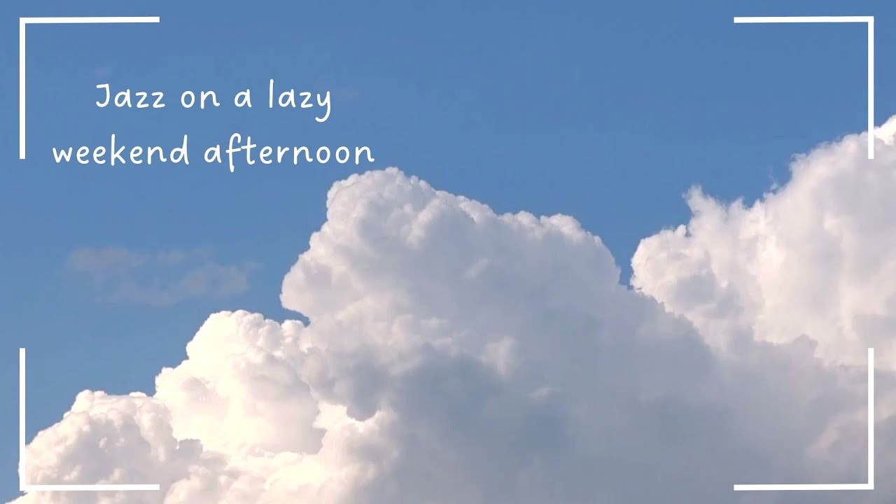 JAZZ MUSIC 1HOUR [Jazz on a lazy weekend afternoon ] - CAFE MUSIC FOR ...