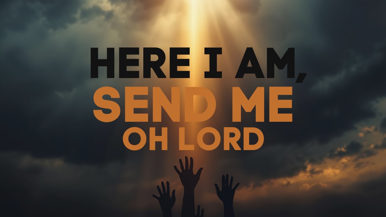 PRAYER LINE GLOBAL: HERE I AM, SEND ME OH LORD - YouTube