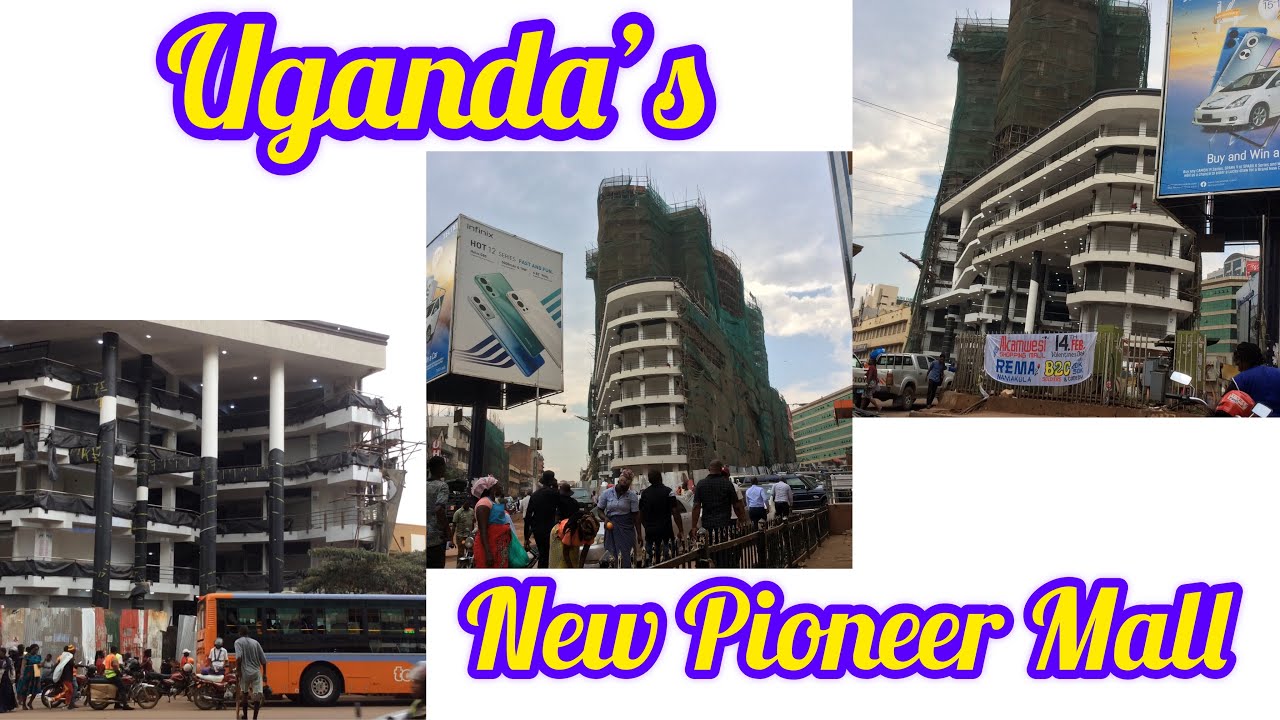 Uganda’s New Pioneer Mall Completed | The City is Changing - YouTube