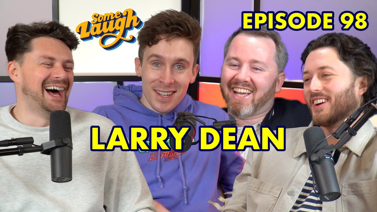 Larry Dean | Episode 98 | Some Laugh Podcast - YouTube