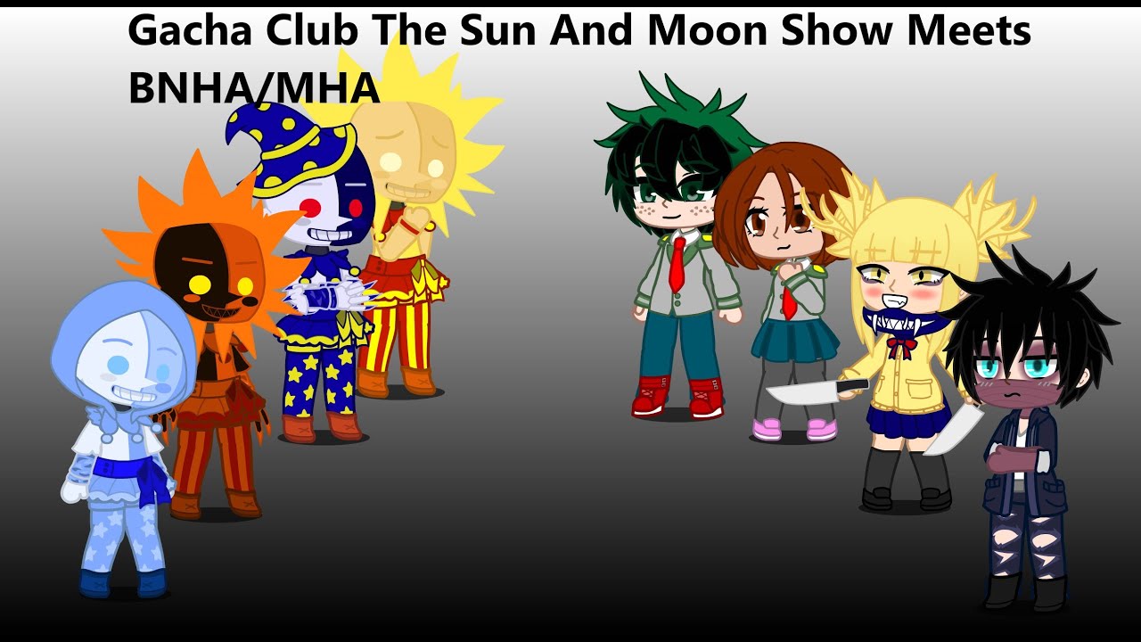 Gacha Club The Sun and Moon Show Meets BNHA/MHA - YouTube