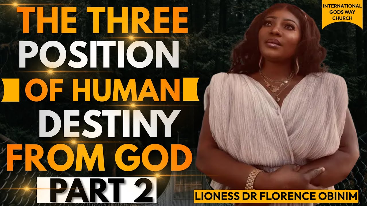 THE THREE POSITION OF HUMAN DESTINY FROM GOD - YouTube