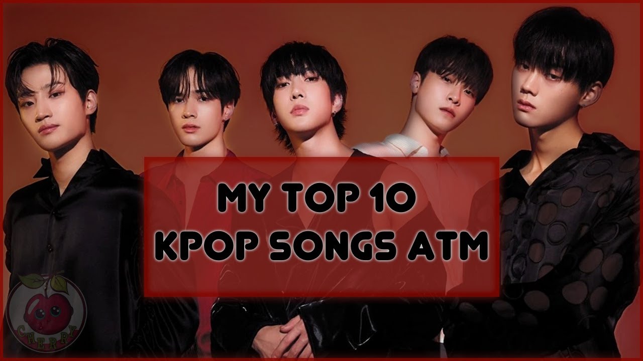 [KPOP PLAYLIST with MVs] MY Top 10 Songs ATM (Feb 2024) // Cherry - YouTube