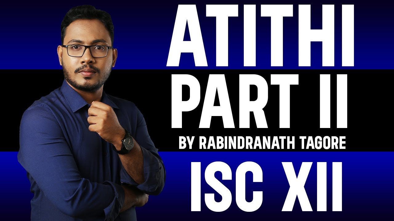 Atithi / Guest by Rabindranath Tagore pt 2 (Explanation In Hindi ...