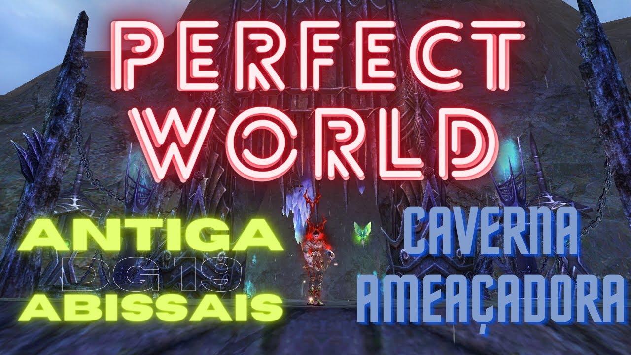Perfect World - PC - Gameplay - Antiga Dungeon 19 dos Abissais ...